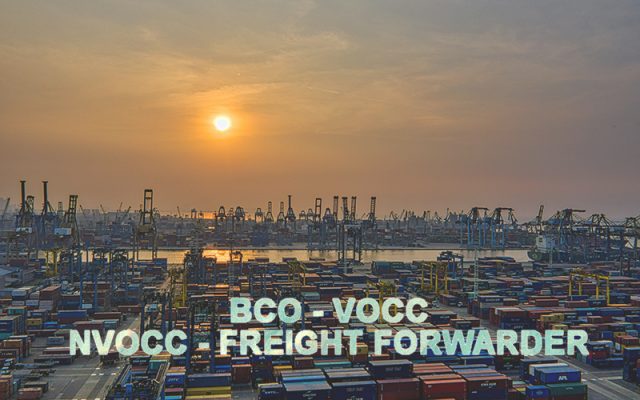 BCO, VOCC, NVOCC Và Freight Forwarder trong xuất nhập khẩu